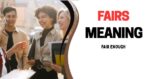 Fairs Slang Meaning and Origin - Pop Creep